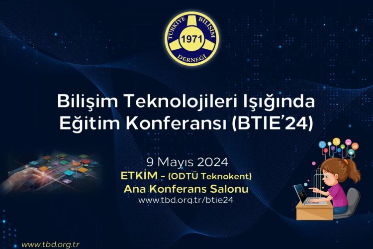 Bilişim Teknolojileri Işığında Eğitim Konferansı ve Sergisi (BTIE’24) - Edtech Türkiye